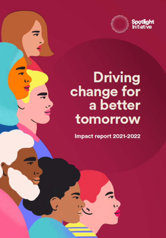 Spotlight Initiative Impact Report 2021-2022: Driving change for a ...